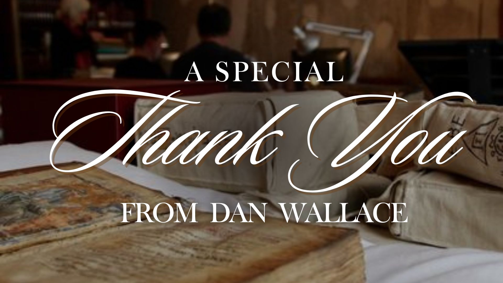 A Special Thank You from Dan Wallace – The Center for the Study of New ...